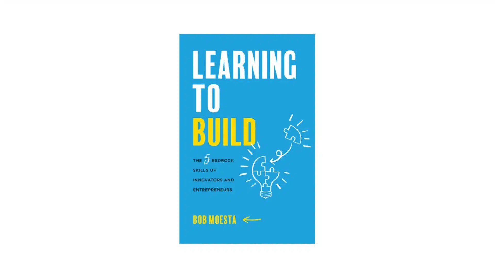 Learning to Build: Skills of Innovators and Entrepreneurs